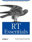 RT Essentials: Managing Your Team and Projects with Request Tracker ...