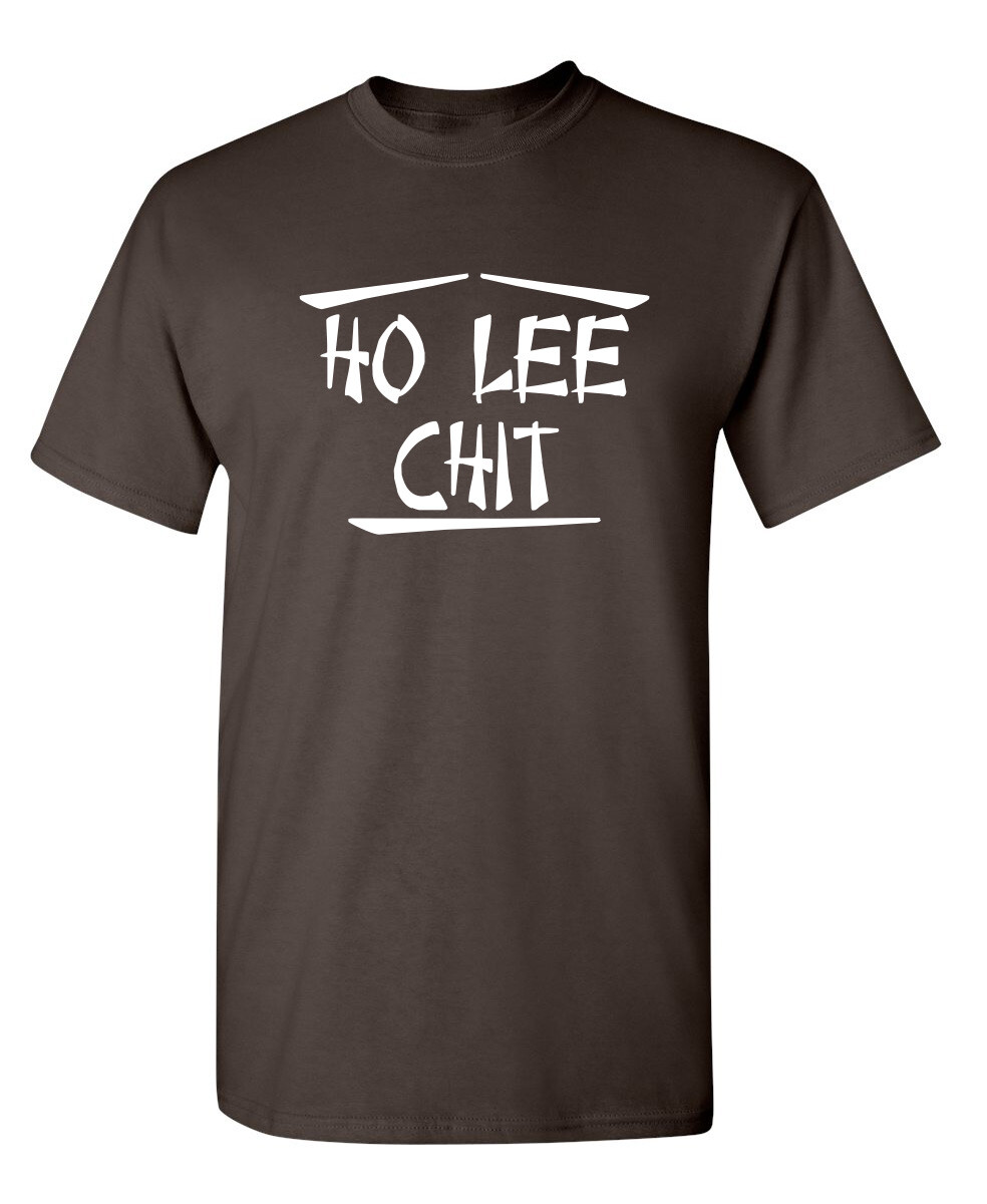 Ho Lee Chit Sarcastic Novelty Funny T-shirts | eBay