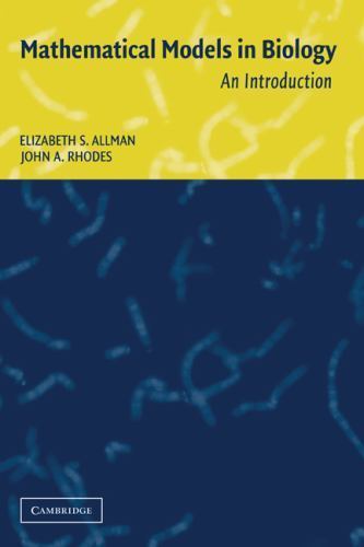 Mathematical Models in Biology : An Introduction by John A. Rhodes and ...