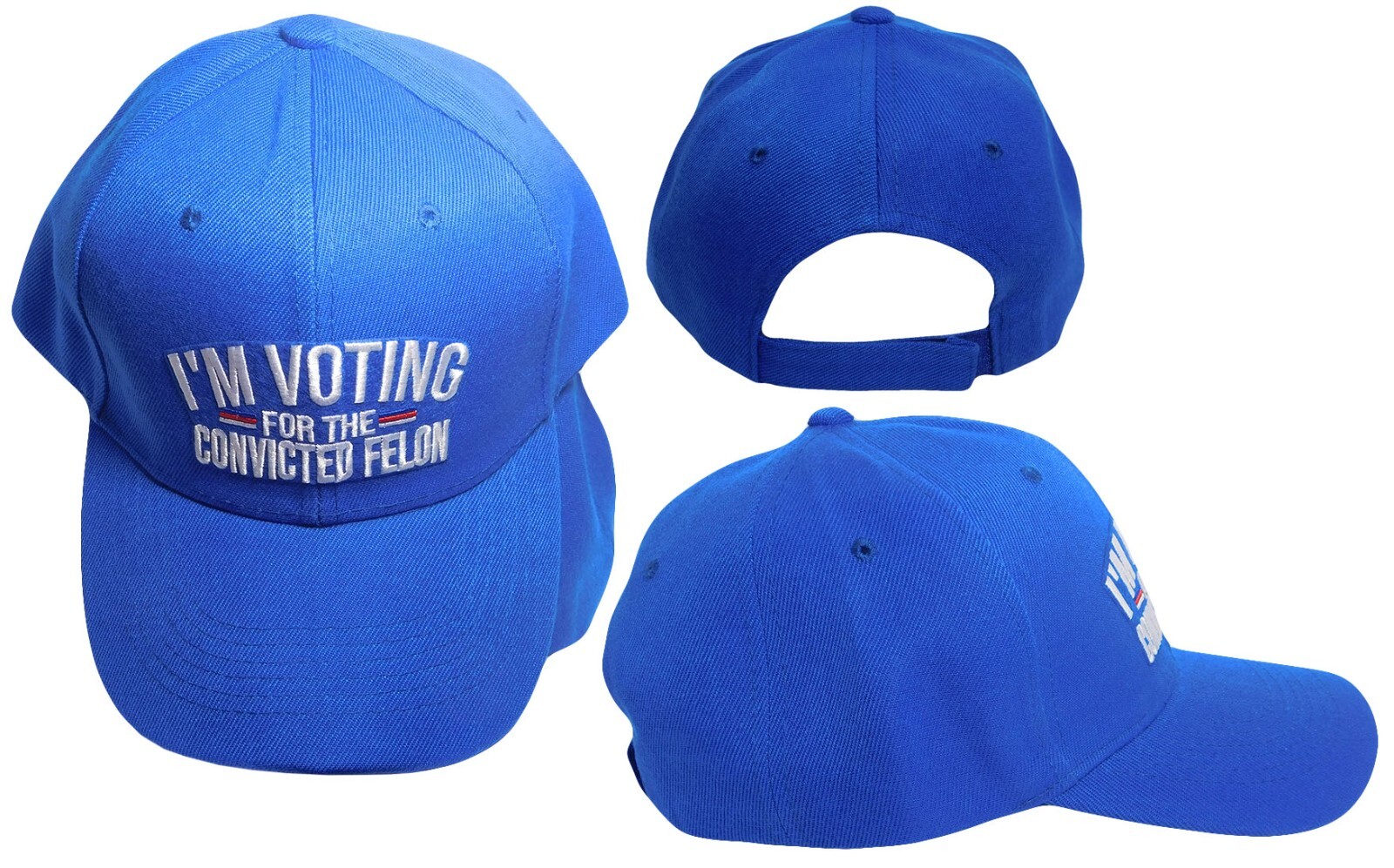 Trump 2024 I'm Voting For The Convicted Felon Royal Blue Embroidered ...