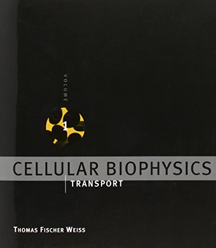 Cellular Biophysics, Volume 1 : Transport by Thomas Fischer Weiss (1996 ...