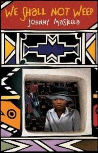 Johnny Masilela We Shall Not Weep (Paperback) 9780795701474 | eBay