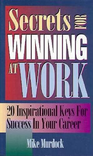 Secrets for Winning at Work - Hardcover By Murdock, Mike - GOOD ...