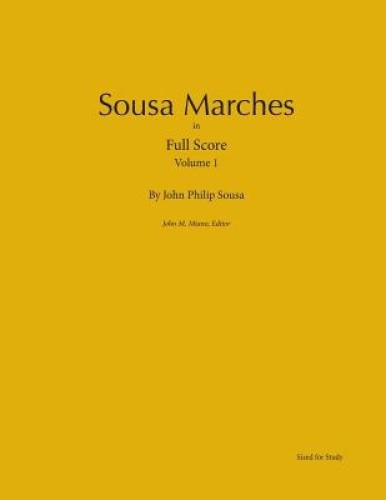 Sousa Marches in Full Score: Volume 1 by John Philip Sousa [Paperback ...