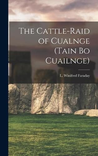 The Cattle-raid of Cualnge (Tain Bo Cuailnge) (Copertina rigida ...