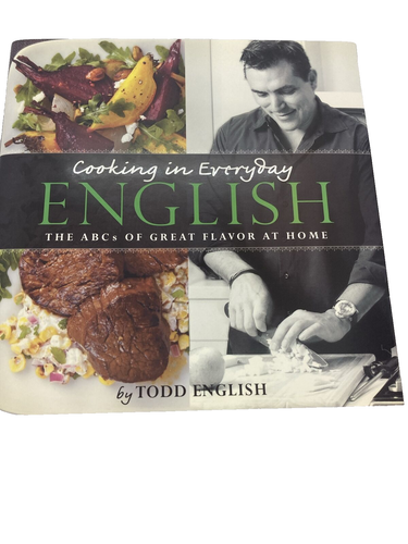 Cooking in Everyday English by Todd English Hardcover | Flavorful Home ...