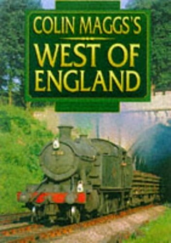Colin Maggs' West of England by Maggs, Colin G. 0750916184 The Fast ...