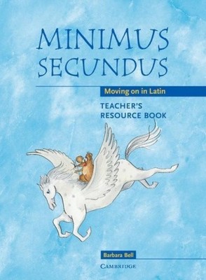 Minimus Secundus Teacher's Resource Book: Moving on in Latin (Minimus ...