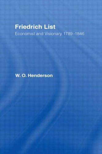 Friedrich List : Economist and Visionary 1789-1846 by William Henderson ...