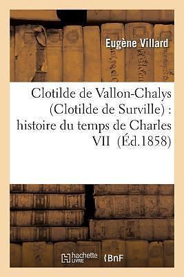 Clotilde de Vallon-Chalys Clotilde de Surville : Histoire du Temps de ...