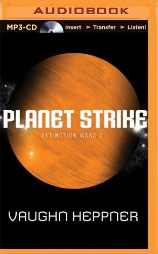 Extinction Wars Ser.: Planet Strike by Vaughn Heppner (2015, CD MP3 ...