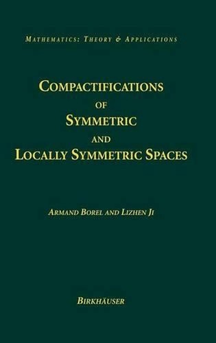 Compactifications of Symmetric and Locally Symmetric Spaces by Armand ...