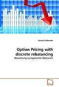 Option Pricing With Discrete Rebalancing von Daniela Faßbender (2010, Taschenbuch) online kaufen ...