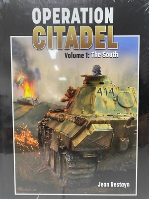 OPERATION CITADEL : A TEXT AND PHOTO ALBUM VOLUME 1: THE BATTLE IN THE ...