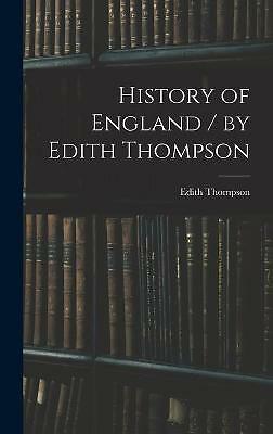 History of England / by Edith Thompson by Edith Thompson (2021, Hardcover) for sale online | eBay