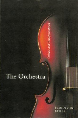 Orchestra : Origins and Transformations by Joan Peyser (2000, Trade Paperback) for sale online ...