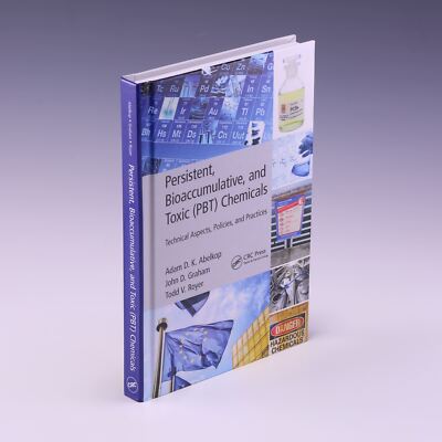 Persistent, Bioaccumulative, and Toxic (PBT) by Adam D. K. Abelkop, et ...