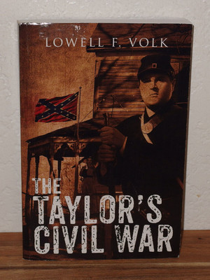 The Taylor's Civil War book by Lowell F. Volk *Civil War Family *Signed ...