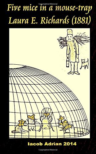 Five mice in a mouse-trap Laura E. Richards (1881), Adrian ...