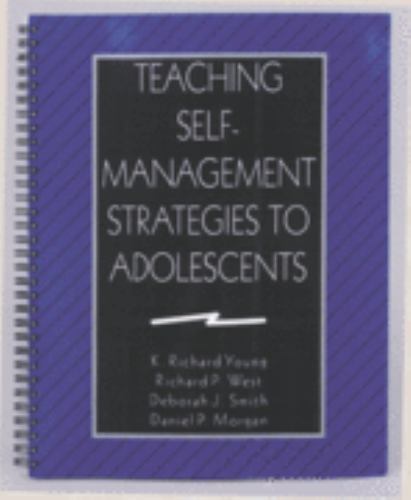 Teaching Self-Management Strategies to Adolescents by K. Richard Young ...