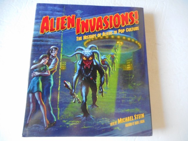 Alien Invasions! the History of Aliens in Pop Culture by Michael Stein ...