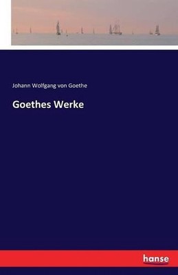 Goethes Werke by Johann Wolfgang Von Goethe (German) Paperback Book ...