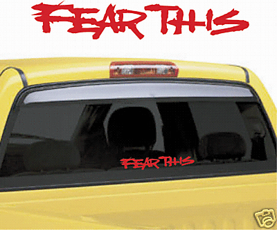 FEAR THIS DECAL TRUCK CAR DECALS WINDOW STICKER NO FEAR 4X4 | eBay