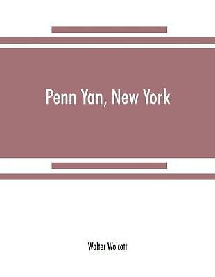 Penn Yan, New York by Walter Wolcott (Paperback, 2019) for sale online ...