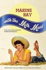 Making Hay Milk Maid Evie Peterson's Farmyard F by Press Locus Elm ...