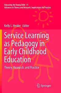 Service Learning As Pedagogy in Early Childhood Education von Kelly L ...