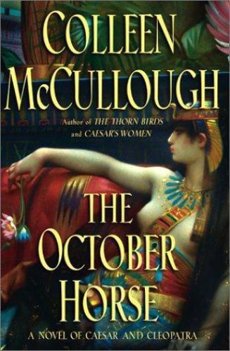 The October Horse : A Novel of Caesar and Cleopatra by McCullough ...