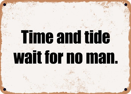METAL SIGN - Time and tide wait for no man. | eBay