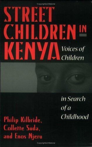 Street Children in Kenya : Voices of Children in Search of a Childhood ...