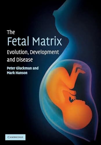 The Fetal Matrix: Evolution, Develo..., Gluckman, Peter | eBay