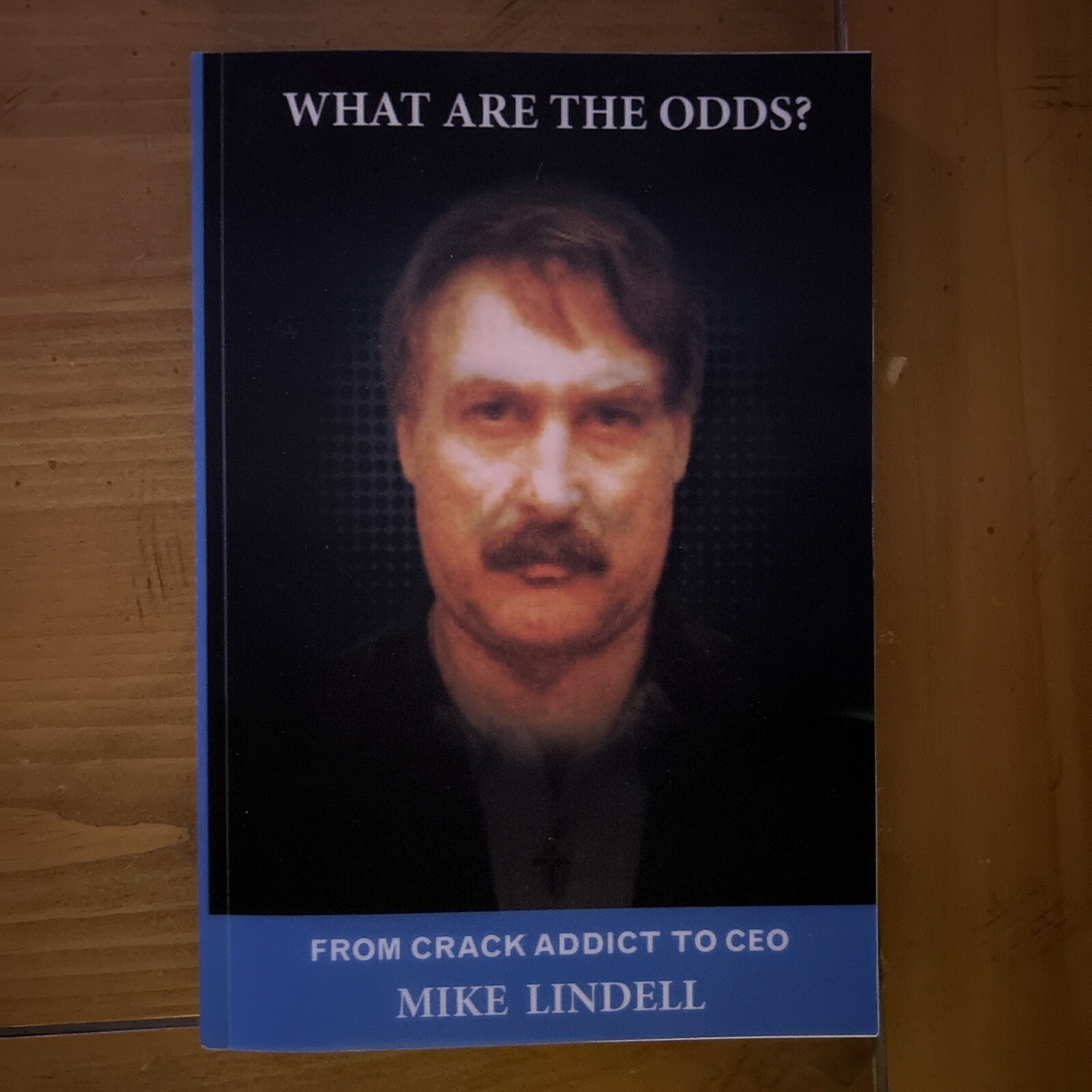 What Are the Odds? : From Crack Addict to CEO by Mike Lindell Like New ...