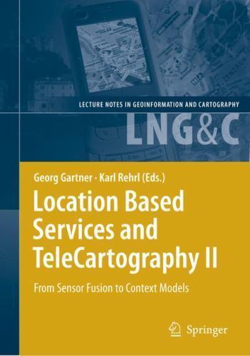 Lecture Notes in Geoinformation and Cartography Ser.: Location Based ...