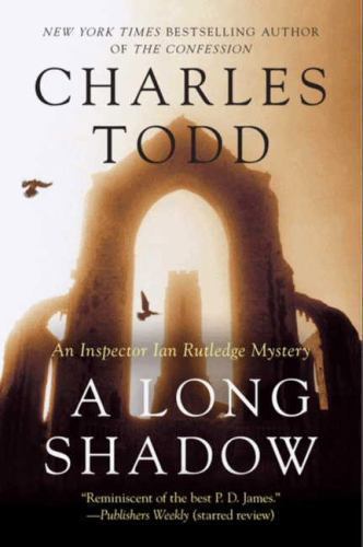 Long Shadow : An Inspector Ian Rutledge Mystery by Charles Todd (2011 ...