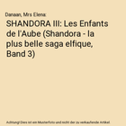 SHANDORA III: Les Enfants de l'Aube (Shandora - la plus belle saga ...