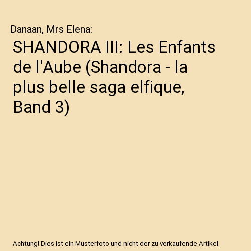 SHANDORA III: Les Enfants de l'Aube (Shandora - la plus belle saga ...