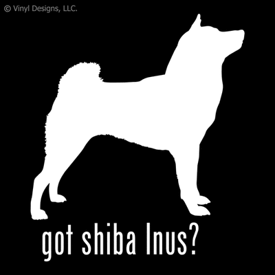GOT SHIBA INUS? SHIBA INU DOG DECAL -DOGS STICKER | eBay