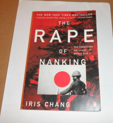 "THE RAPE OF NANKING: THE FORGOTTEN HOLOCAUST OF WORLD WAR II" BOOK ...