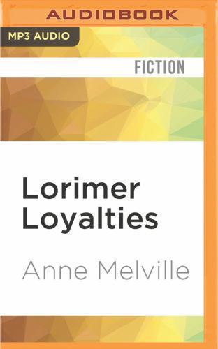Lorimer Family Ser.: Lorimer Loyalties by Anne Melville (2016, CD MP3 ...