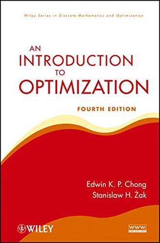 AN INTRODUCTION TO OPTIMIZATION By Edwin K. P. Chong & Stanislaw H. Zak ...