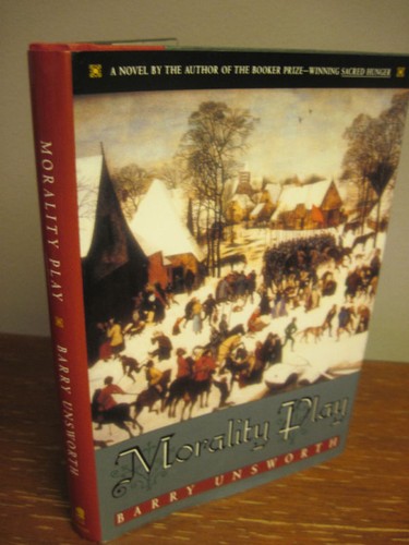 MORALITY PLAY Barry Unsworth NOVEL 1st Edition First Printing BOOKER ...