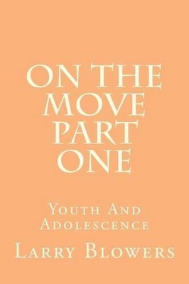 On The Move part one: Youth And Adolescence by Larry Blowers (English ...
