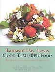 Good Tempered Food: Recipes to Love, Leave, and Linger Over ...