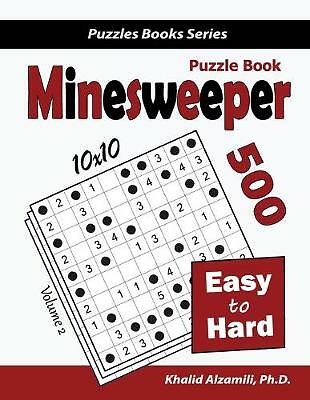 Minesweeper Puzzle Book: 500 Easy to Hard Puzzles (10x10) by Khalid ...