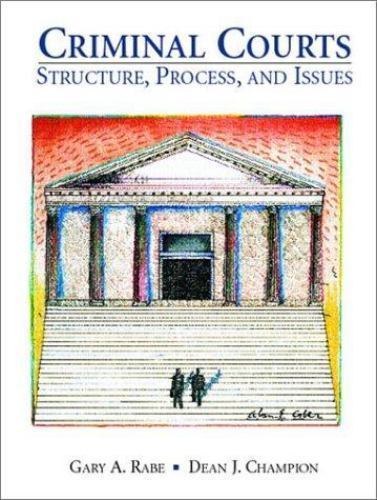 Criminal Courts : Structure, Process, and Issues by Dean J. Champion ...