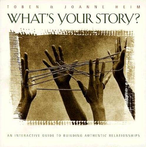 What's Your Story?: An Interactive Guide to Building Authentic Relati ...