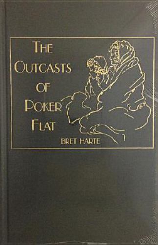 Outcasts of Poker Flat, The Luck of Roaring Camp : And Other Sketches ...